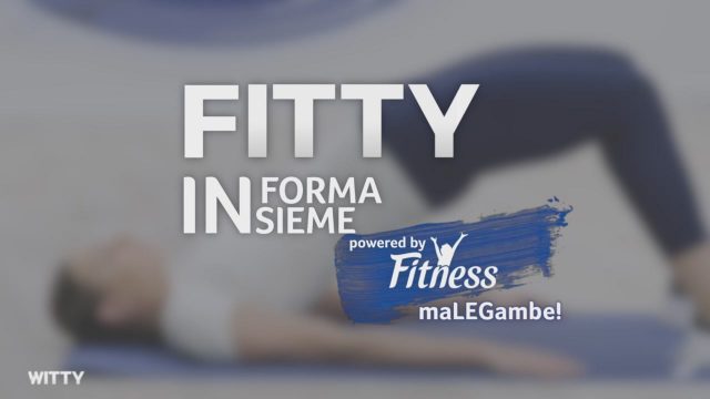Fitty In Forma Insieme – maLEGambe - Witty TV
