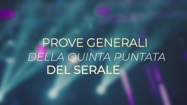 Prove generali della quinta puntata del Serale! - Witty TV