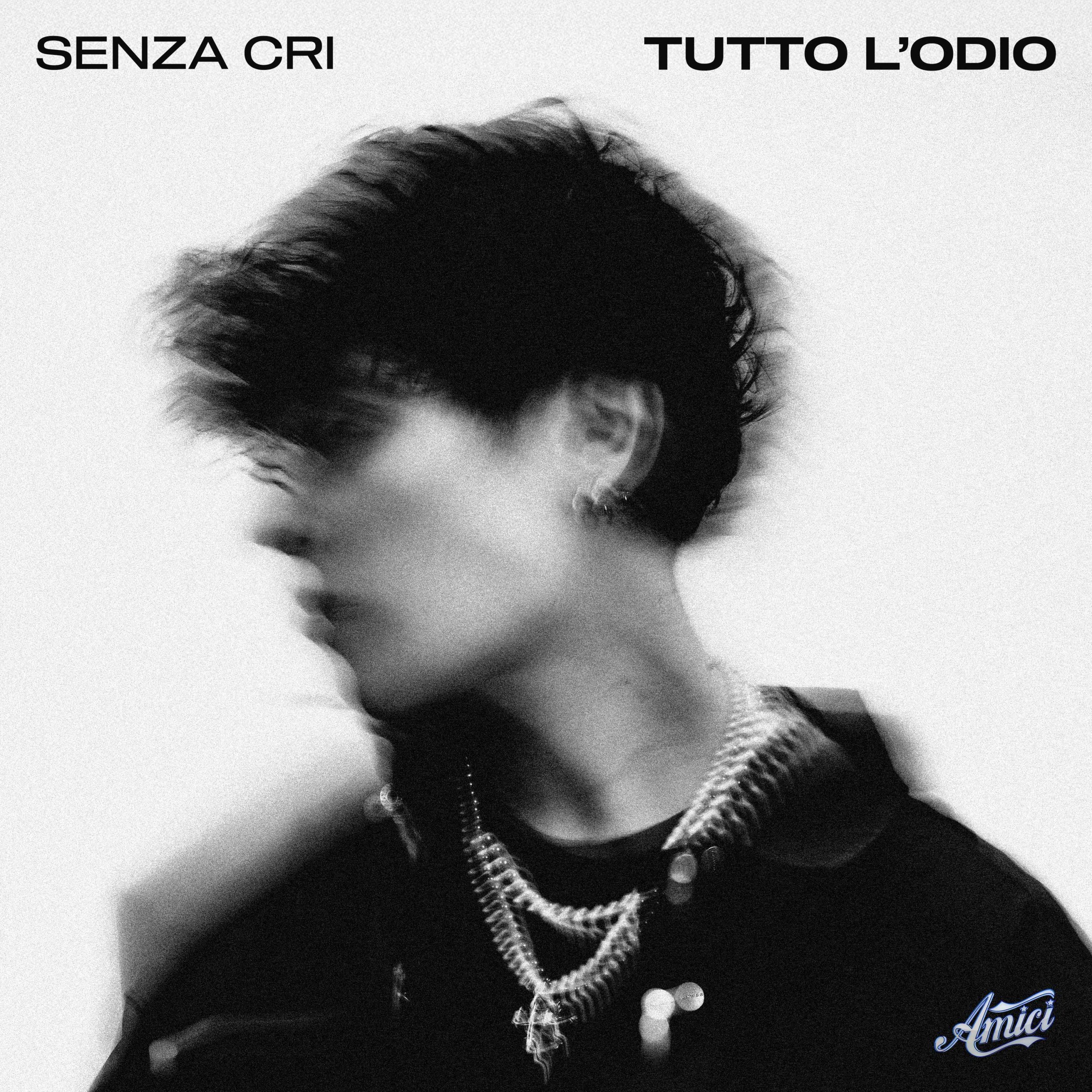 Testo dell’inedito di Senza Cri – Tutto l’odio - Witty TV