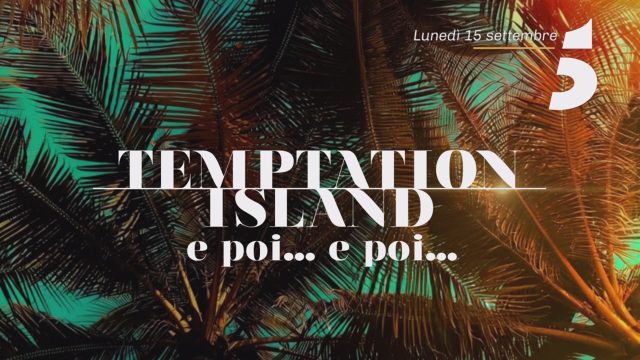 Temptation Island ci aspetta lunedì 15 settembre - Temptation Island ...
