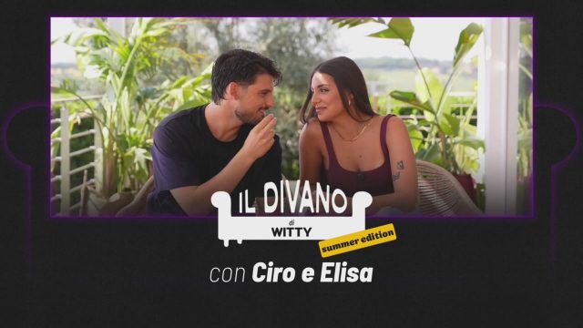 IL DIVANO DI WITTY – ELISA E CIRO - Witty TV